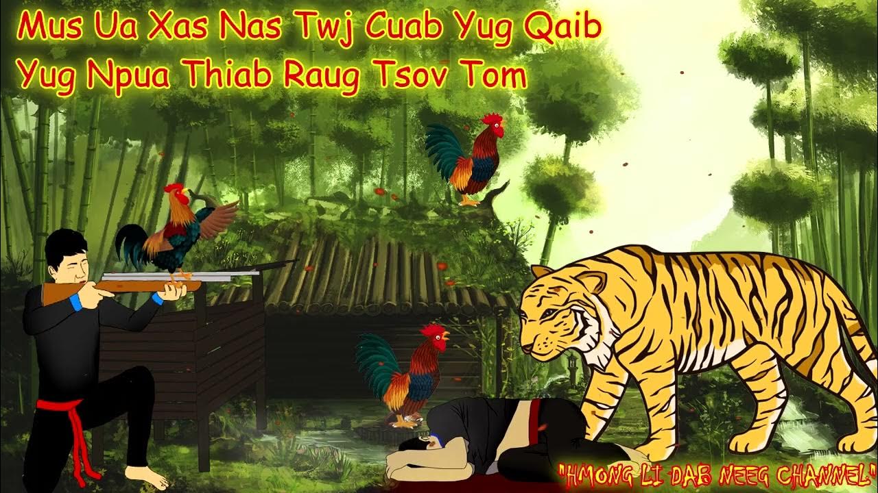 dab neeg mus ua xas nas twj cuab yug qaib yug npua thiab raug tsov tom txaus ntshai...(6.16. ...