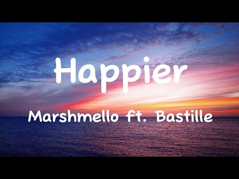 Happier-Marshmello [Lyrics] ft.Bastille - YouTube