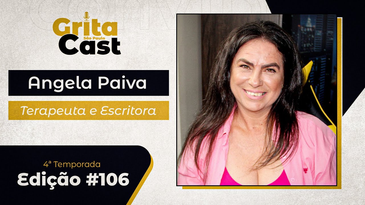 Angela Paiva - GritaCast #106 - YouTube