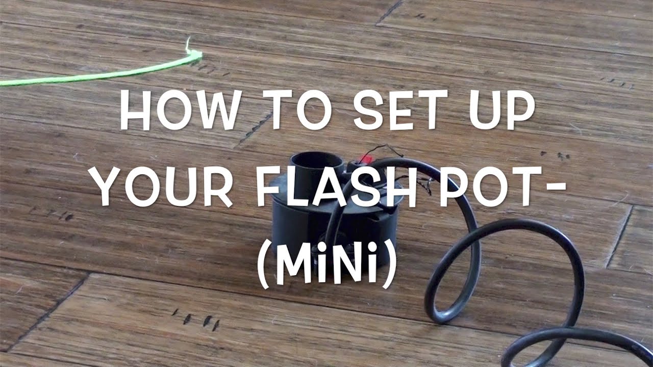 How to Setup Flash Pot (Mini) - YouTube