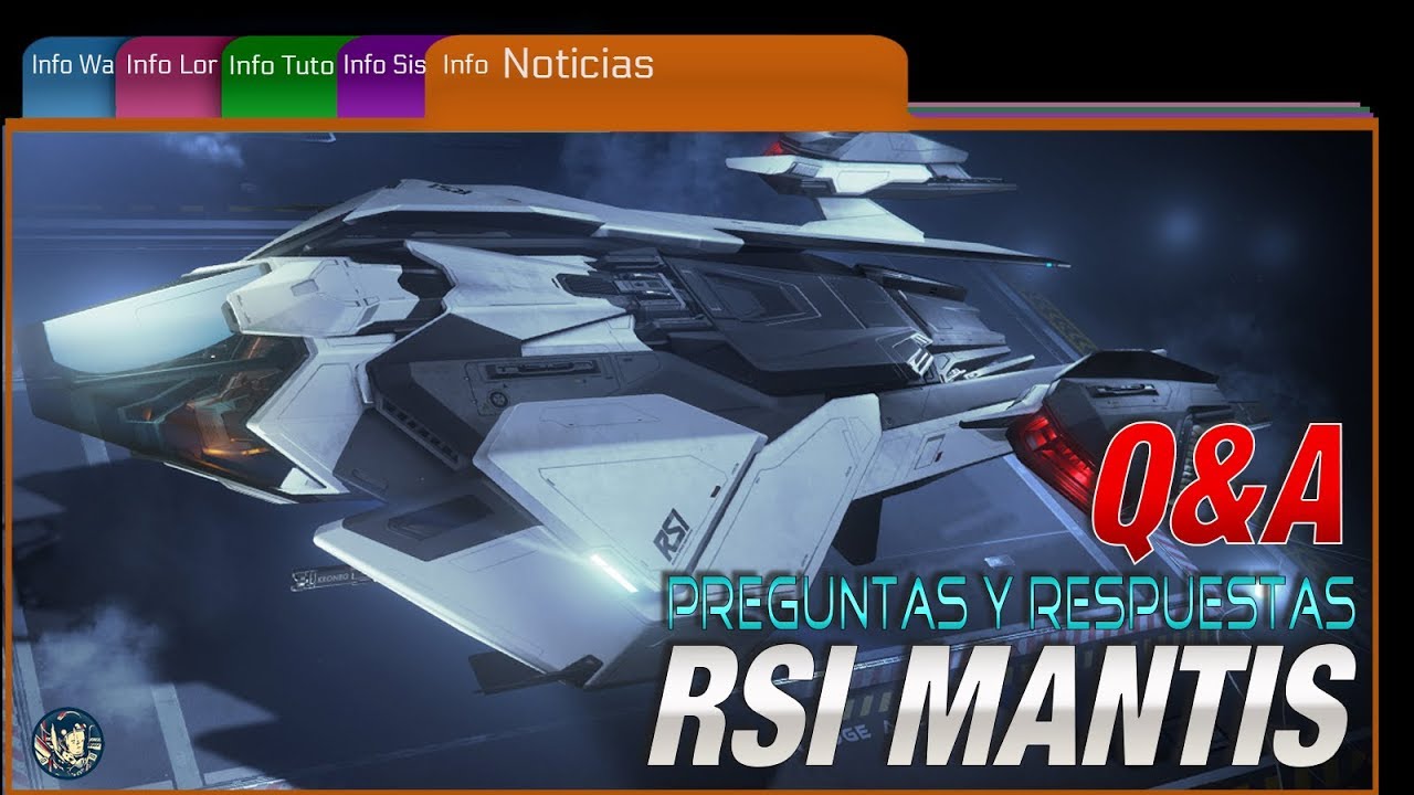 Star Citizen RSI Mantis preguntas y respuestas - YouTube