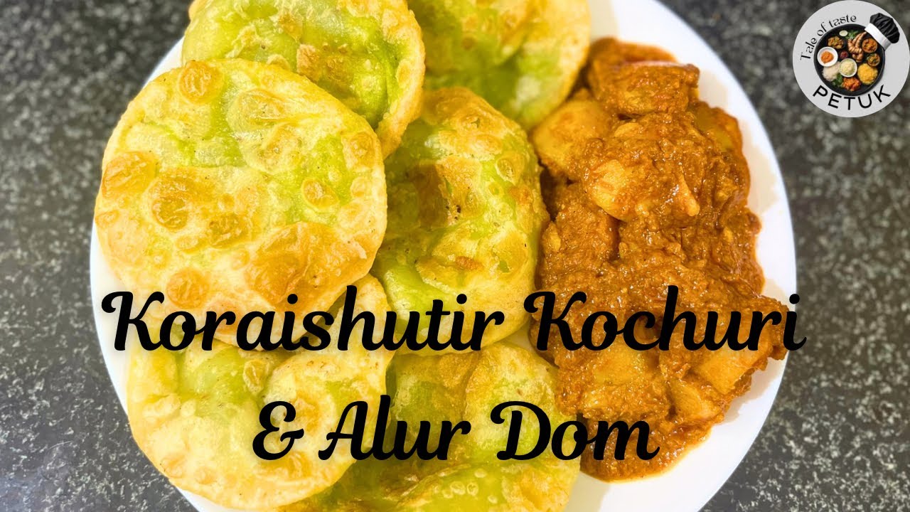 Koraishutir Kochuri & Alur Dom recipe~কড়াইশুটির কচুরি আর আলুরদম ...