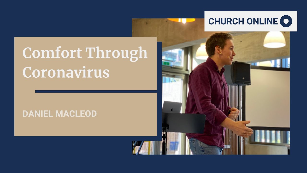 Comfort Through Coronavirus | Daniel Macleod - YouTube