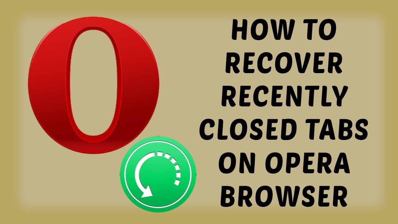 How To Recover Recently Closed Tabs On Opera Browser | Reopen A Closed ...