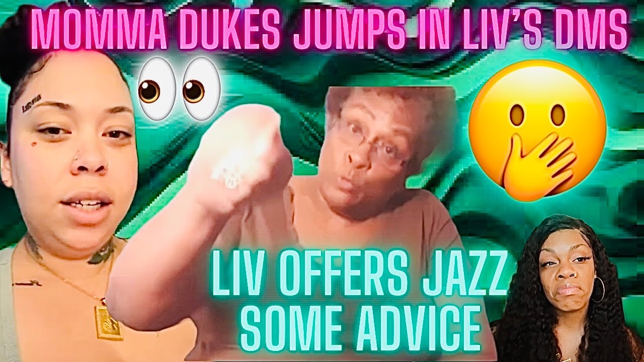 MOMMA DUKES JUMPS INTO LIV’S DMS 👀& LIV OFFERS JAZZ SOME MOTHERLY ...