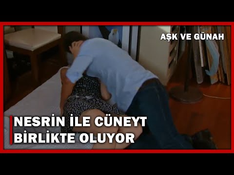Nesrin, Cüneyt ile Birlikte Oluyor! - Aşk Ve Günah 29.Bölüm