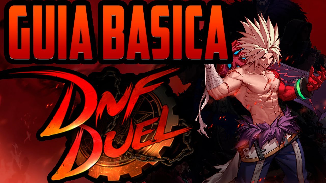 Como Jugar DNF Duel / Guía Básica, Mecánicas, Combos / El Manco de Oz ...