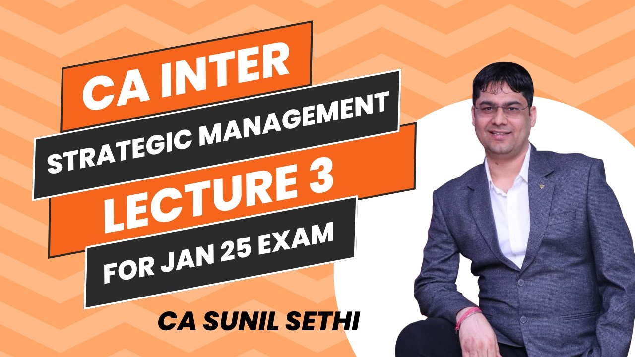 CA INTERMEDIATE | STRATEGIC MANAGEMENT | LECTURE 3 | CA SUNIL SETHI - YouTube