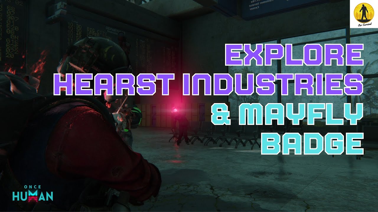 Explore Hearst Industries & Mayfly Badge - Once Human || Our Survival ...