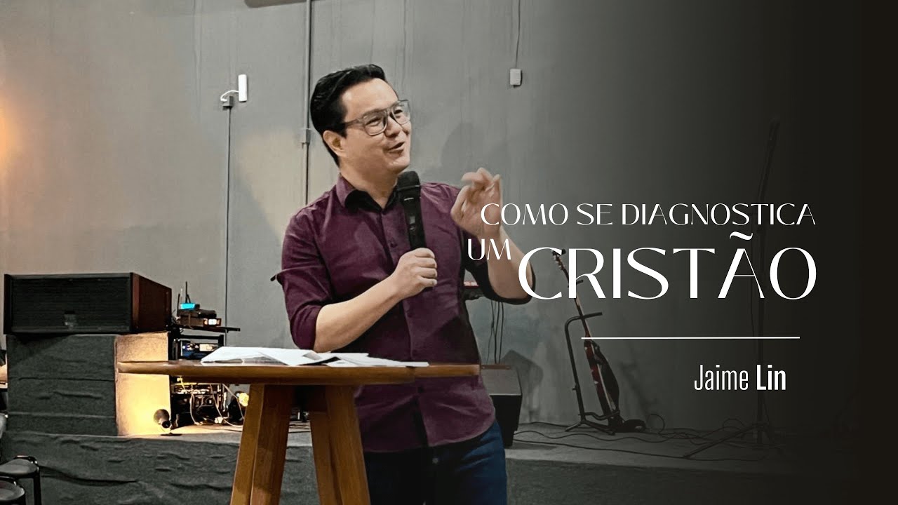 Como se diagnostica um cristão| Jaime Lin | 06/10/2024 - YouTube