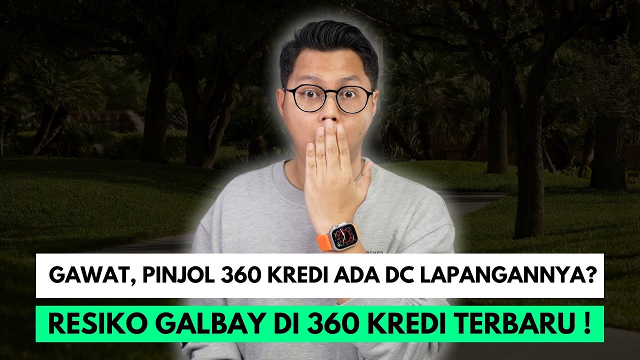 GAWAT, PINJOL 360 KREDI ADA DC LAPANGANNYA? RESIKO GALBAY DI 360 KREDI ...