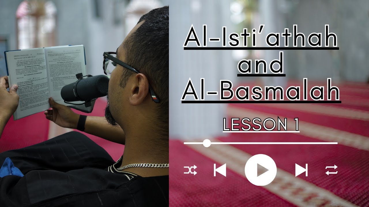 Understanding Al Isti'atha and Al Basmalah | Explanation of Important ...