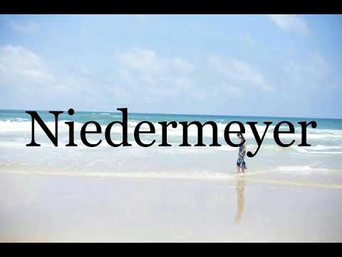 How To Pronounce Niedermeyer🌈🌈🌈🌈🌈🌈Pronunciation Of Niedermeyer - YouTube