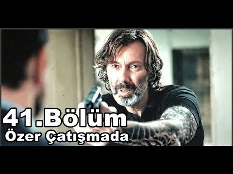 Özer Çatışmada! - Eşkıya Dünyaya Hükümdar Olmaz 41.Bölüm
