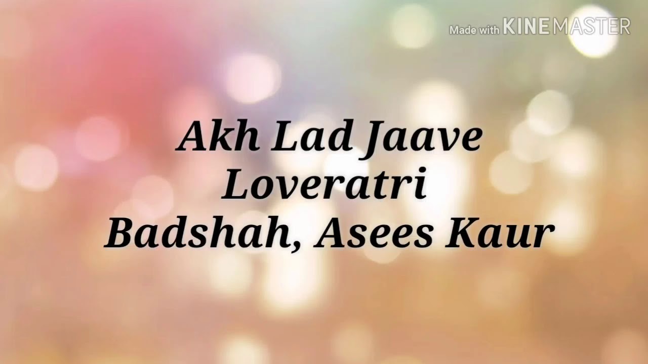 Song Akh Lad Jave lyrics - YouTube