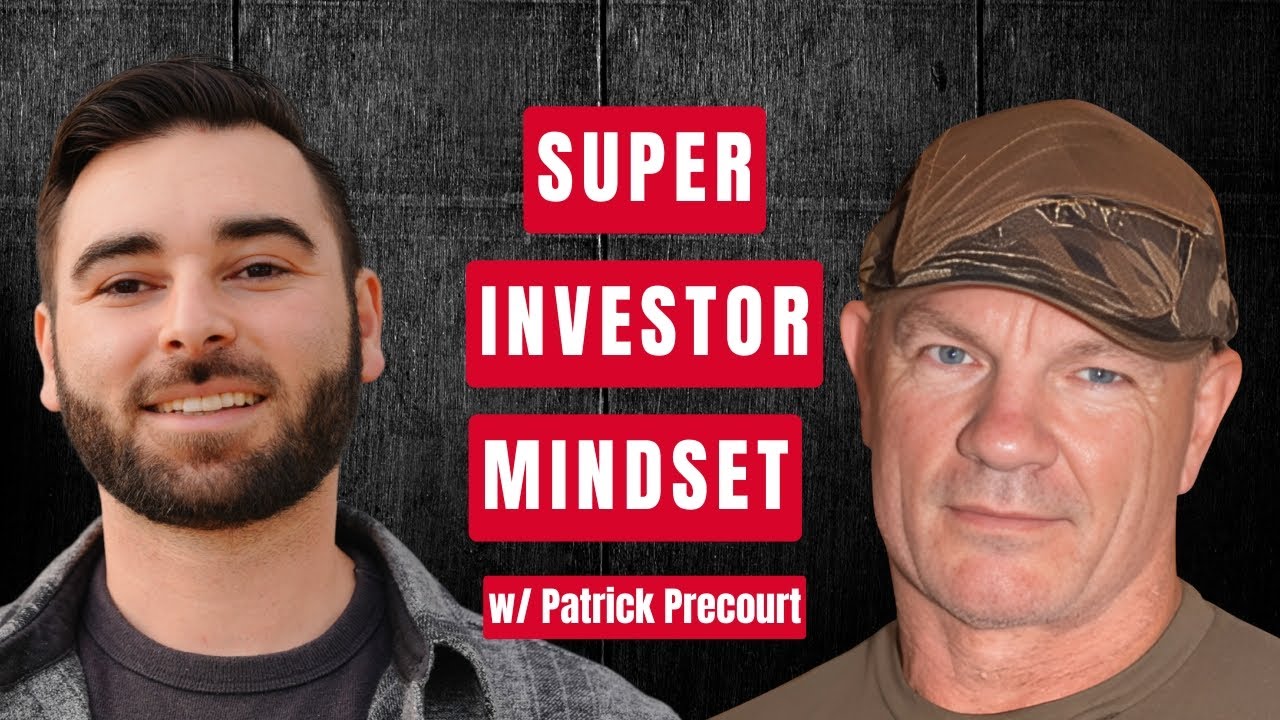 Master Your Super Investor Mindset w/ Patrick Precourt - YouTube