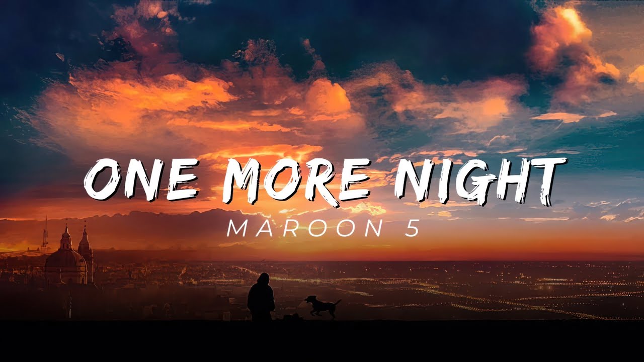 Maroon 5 - One More Night (Lyrics) - YouTube