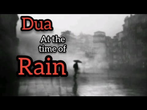 DUA at the time of RAIN - With Hadith - English & Urdu Translation - Original recitation
