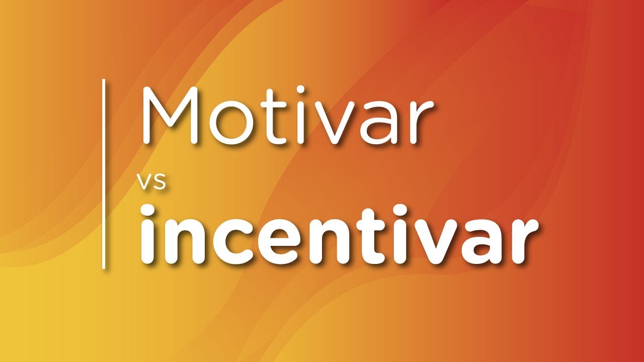 Motivar vs incentivar - YouTube