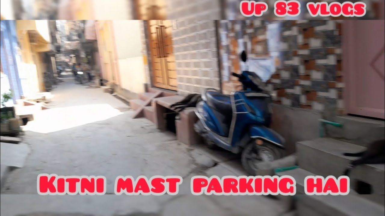 Bhai ki activa ki parking to mst Hai 😅 - YouTube