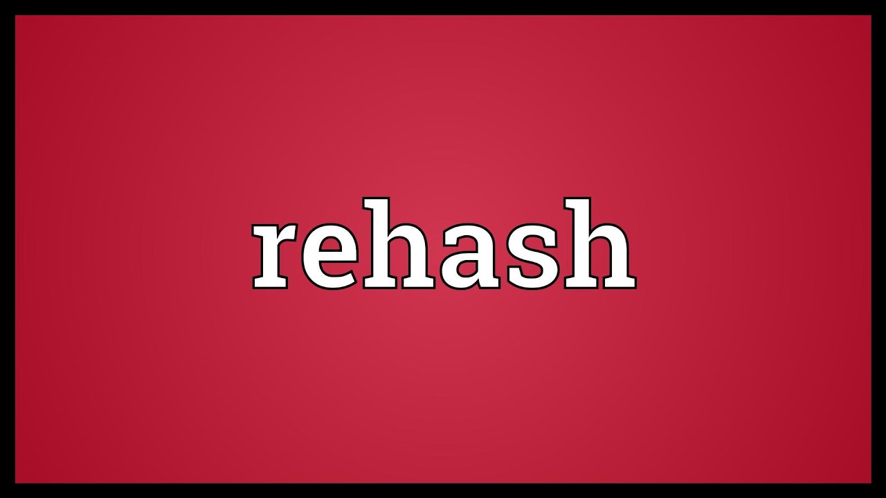 Rehash Meaning - YouTube