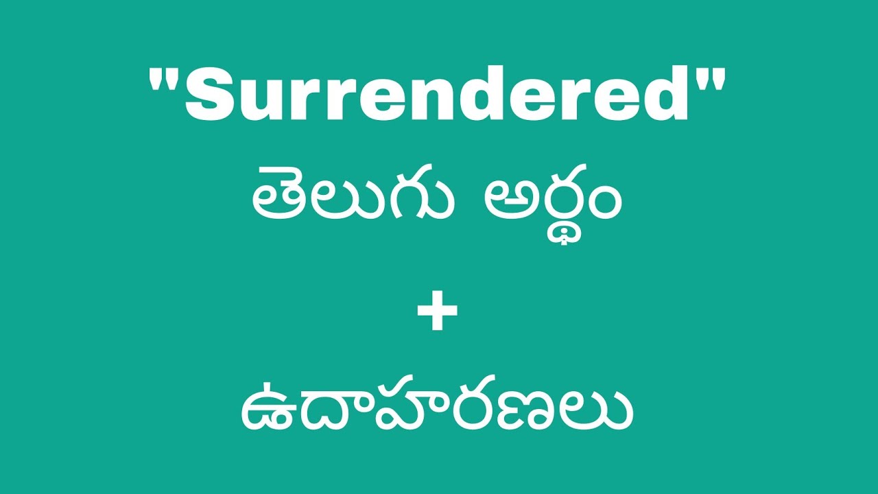 Surrendered meaning in telugu with examples | Surrendered తెలుగు లో ...