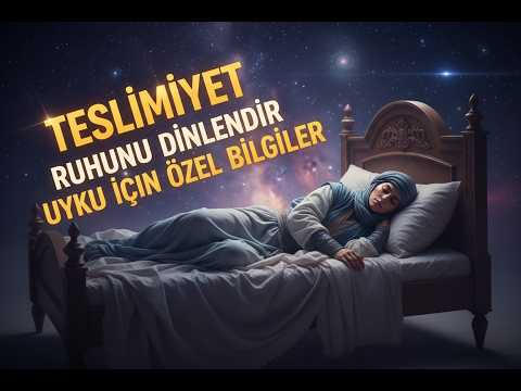 Ruhani Huzur İçsel Yolculuk (Teslimiyet) Uyurken Dinle