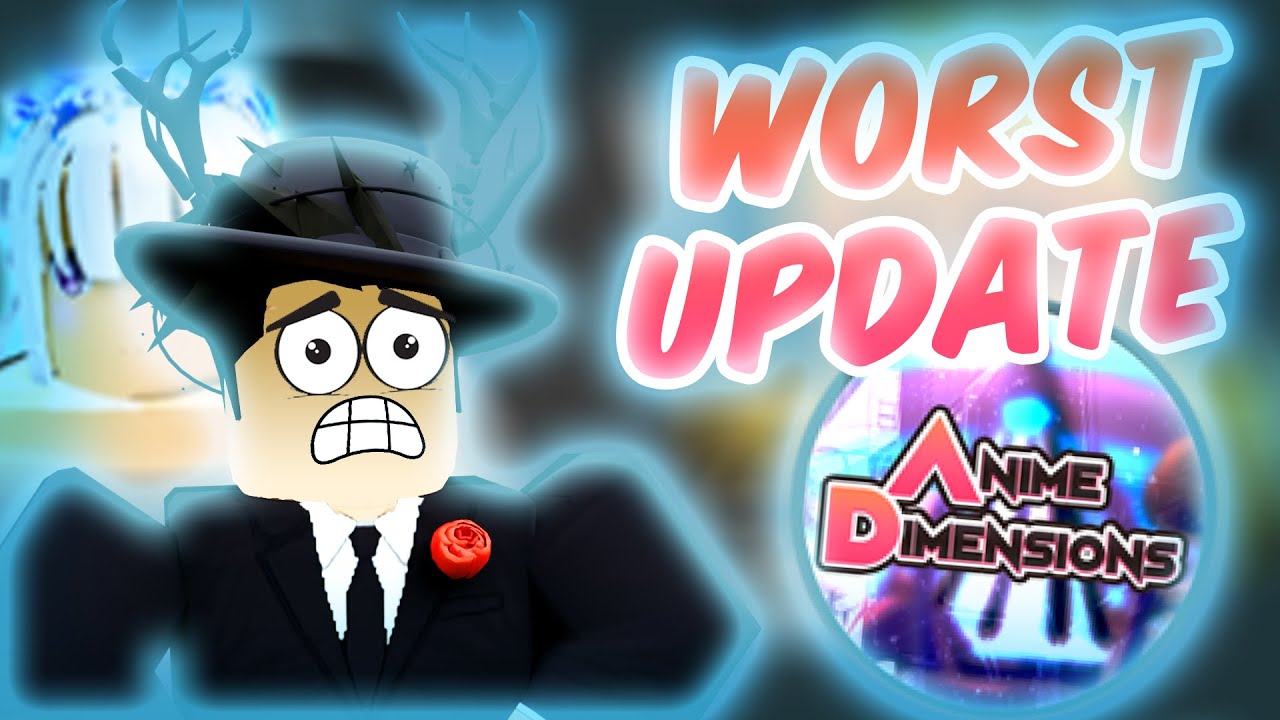The WORST UPDATE In Anime Dimensions - YouTube