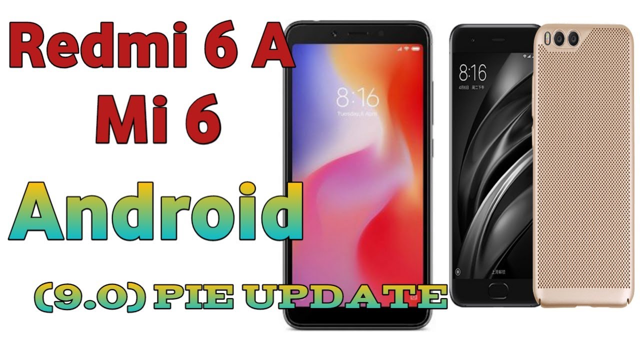 Redmi 6A Mi6 New Android pie 9.0update ? - YouTube