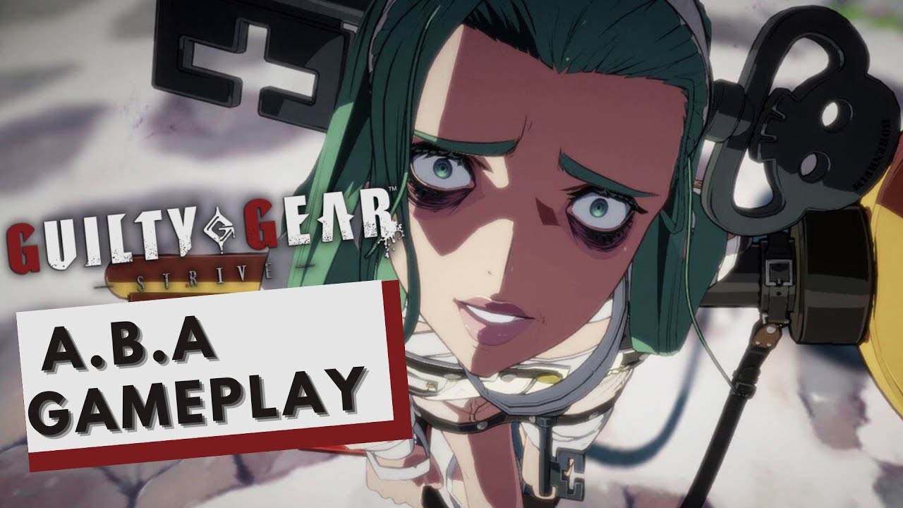 Guilty Gear Strive - NEW A.B.A Gameplay - YouTube