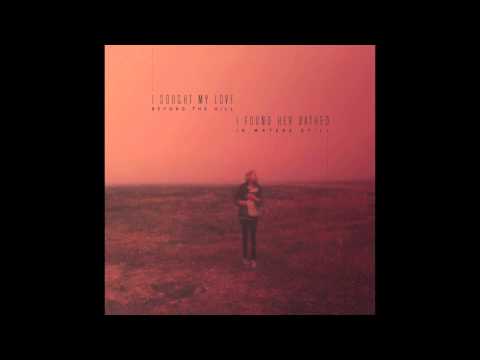 Aural Method - I sought my love beyond the hill, I found her bathed in waters still.