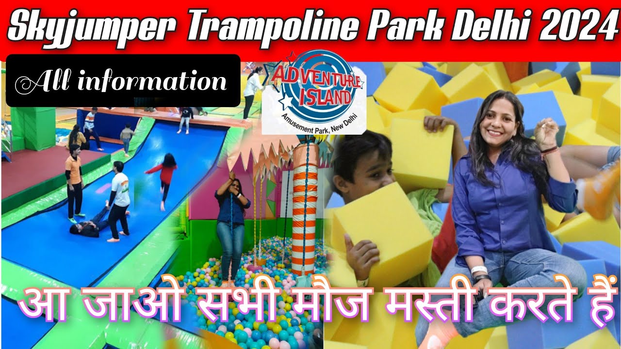 Skyjumper trampoline park rohini ticket price | Adventure island rohini ...