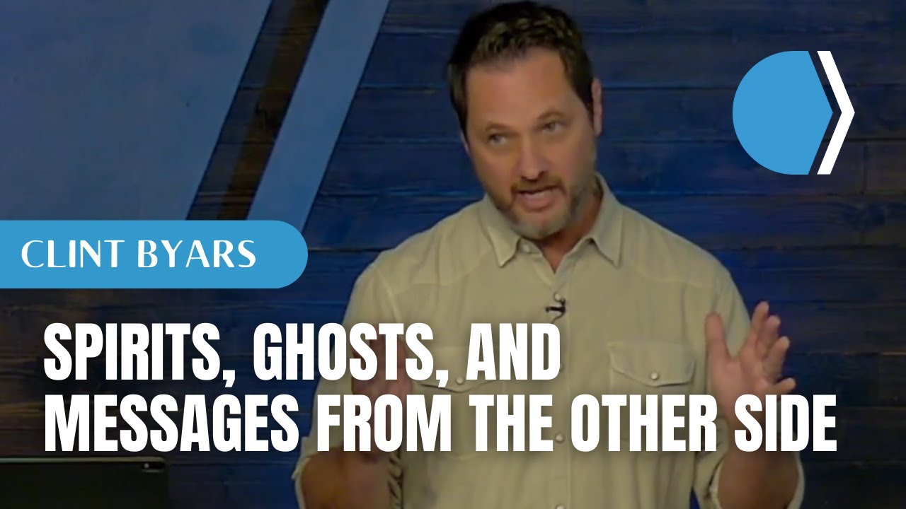 Spirits, Ghosts, and Messages from the Other Side - Clint Byars - YouTube