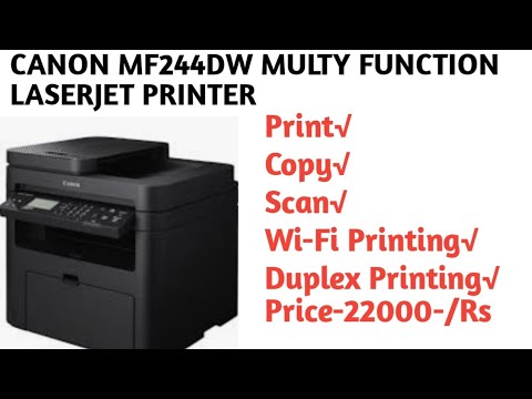 Canon MF244 DW Unboxing Canon MF244 DW ka first Review - YouTube