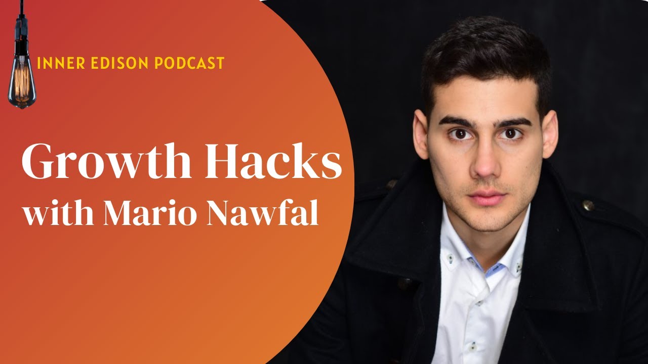 Growth Hacks with Mario Nawfal - Inner Edison Podcast - YouTube