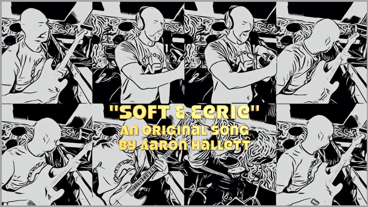 "Soft & Eerie" an Original Song by Aaron Hallett - YouTube