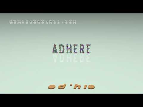 adhere - pronunciation + Examples in sentences and phrases - YouTube