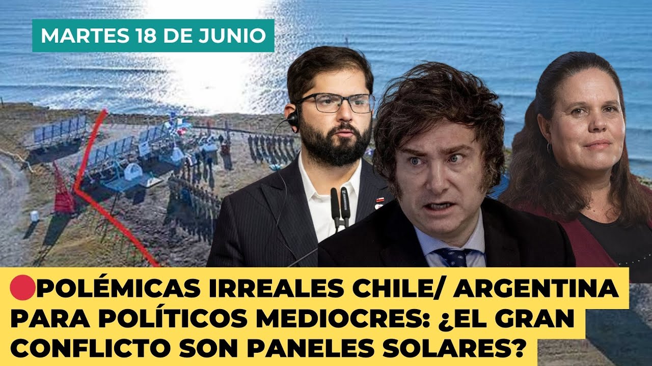 🔴Polémicas irreales Chile/Arg para políticos mediocres: ¿El gran ...