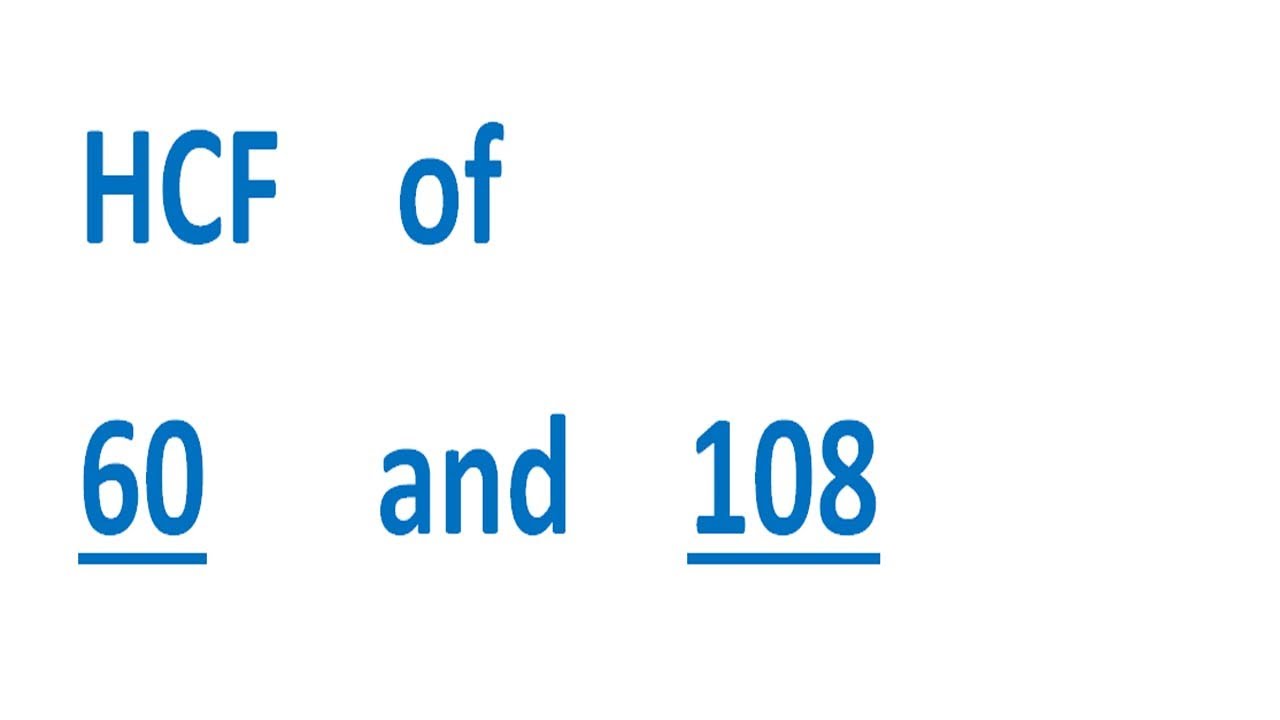 HCF of 60 and 108 - YouTube
