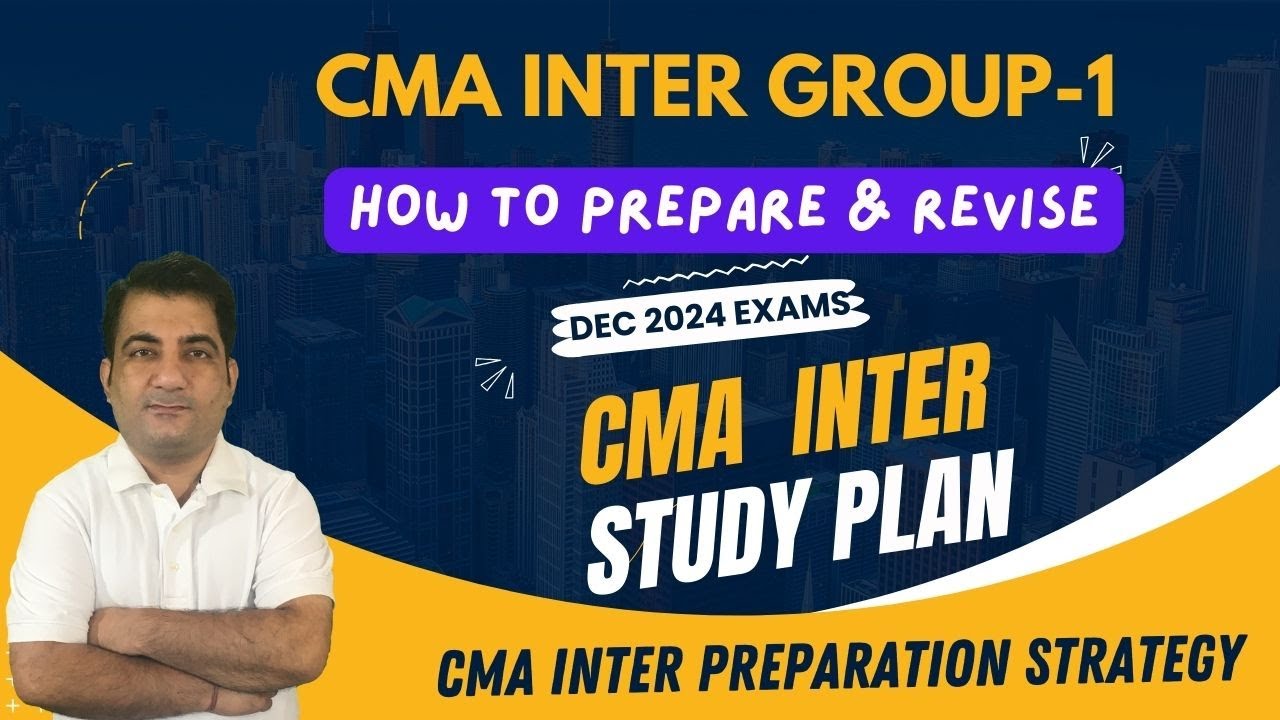 CMA Inter Group 1 Preparation Strategy & Revision Plan | CMA Inter Dec ...