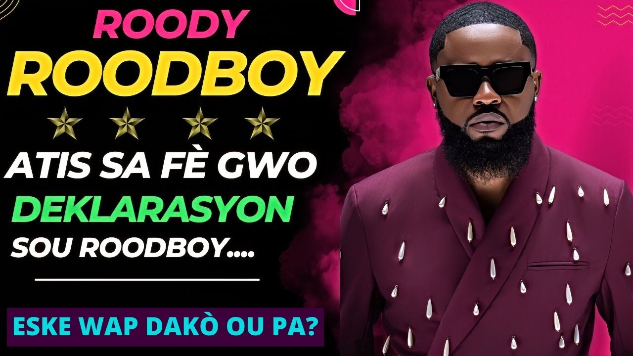 ROODY ROODBOY: ATIS "SA" fè GWO DEKLARASYON sou Roodboy..Eske wap dakò ...