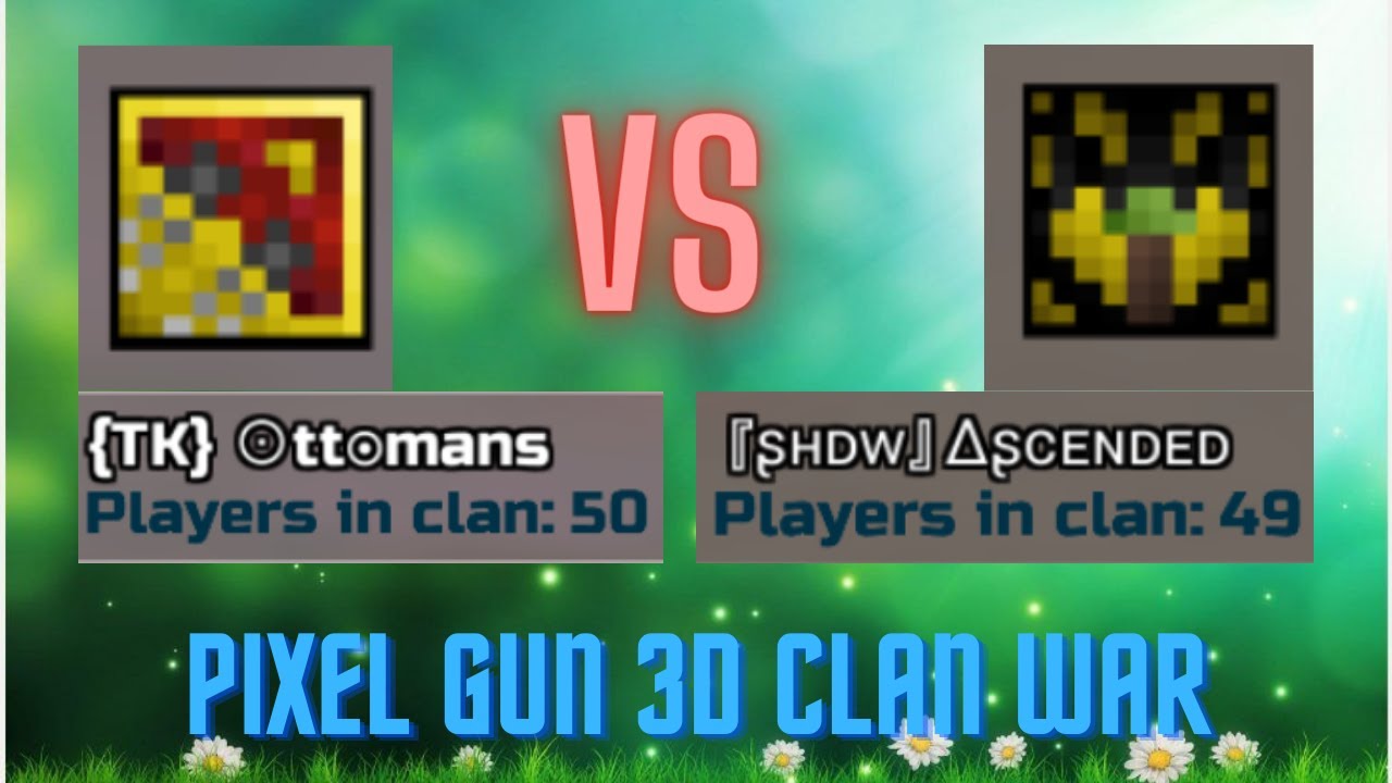 {TK} Ottomans VS [SHDW] Ascended (The Beginning) Pixel Gun 3D Clan War ...