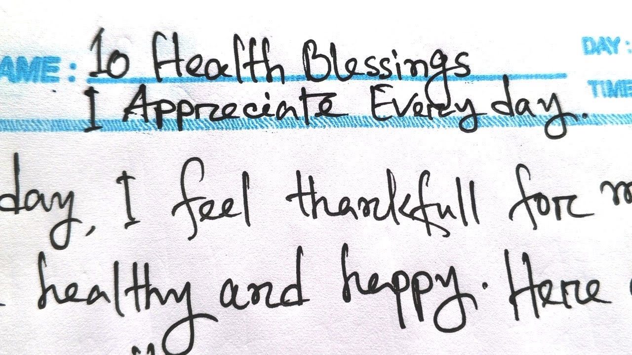 Handwriting | 10 Health Blessings I Appreciate Every Day | Improve Your ...