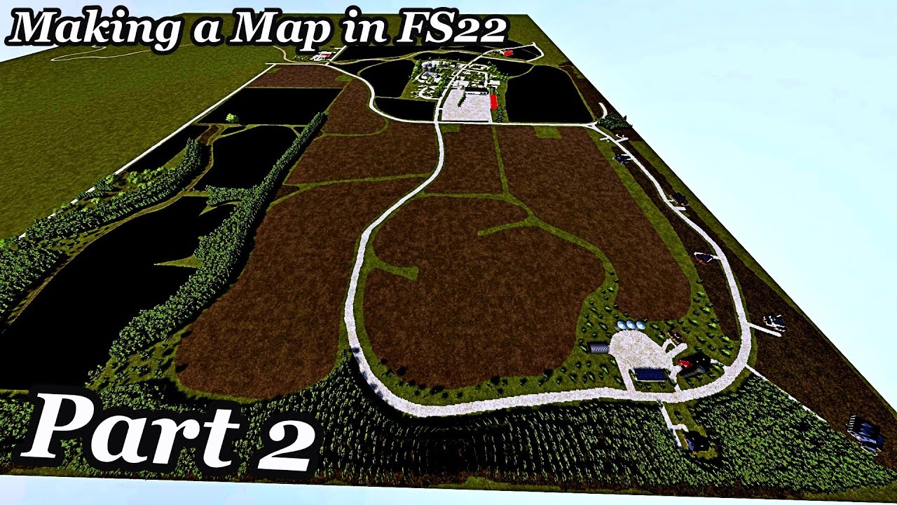 Making a Map in FS22. Part 2 | FS22 Timelapse - YouTube