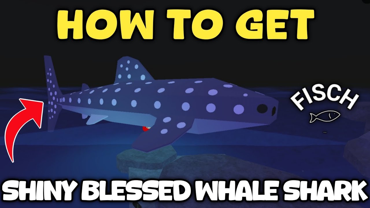 How To Get Shiny Blessed Whale Shark Easily In Fisch Roblox | Best ...