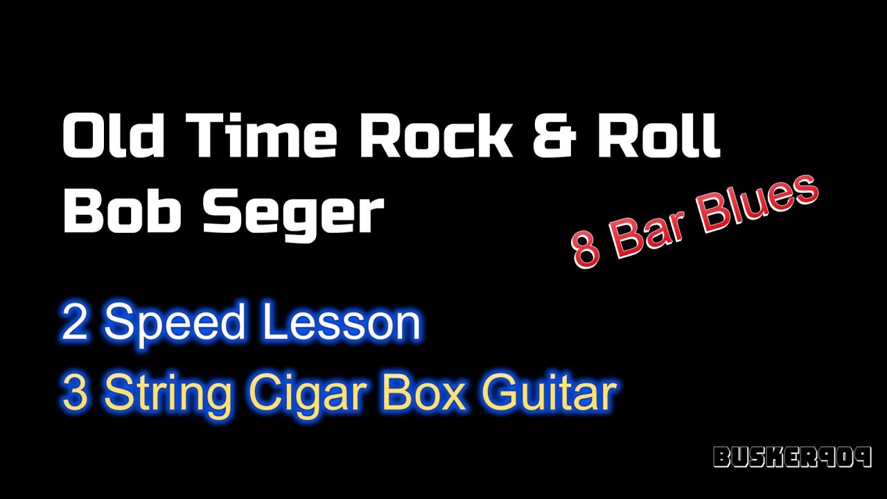 Old Time Rock And Roll - Bob Seger- 8 Bar Blues Easy 2 Speed 3 string ...