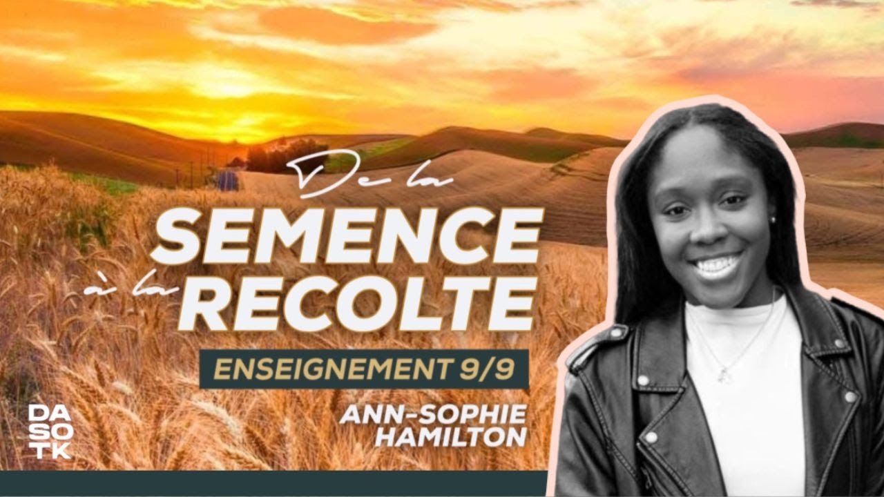 De la Semence à la Récolte: Séance 9 | Enseignement Biblique - DASOTK ...
