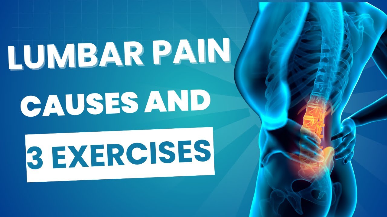 Lumbar Pain | Causes and 3 Exercises For Relief - YouTube