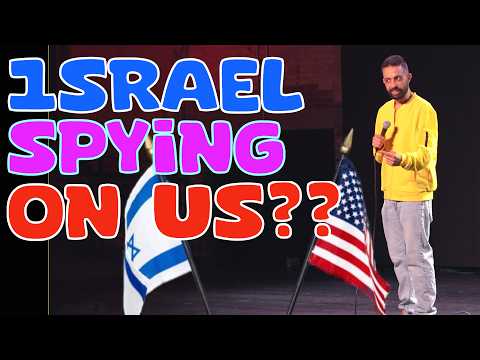ISRAEL SPYING ON US?? | STANDUP COMEDY