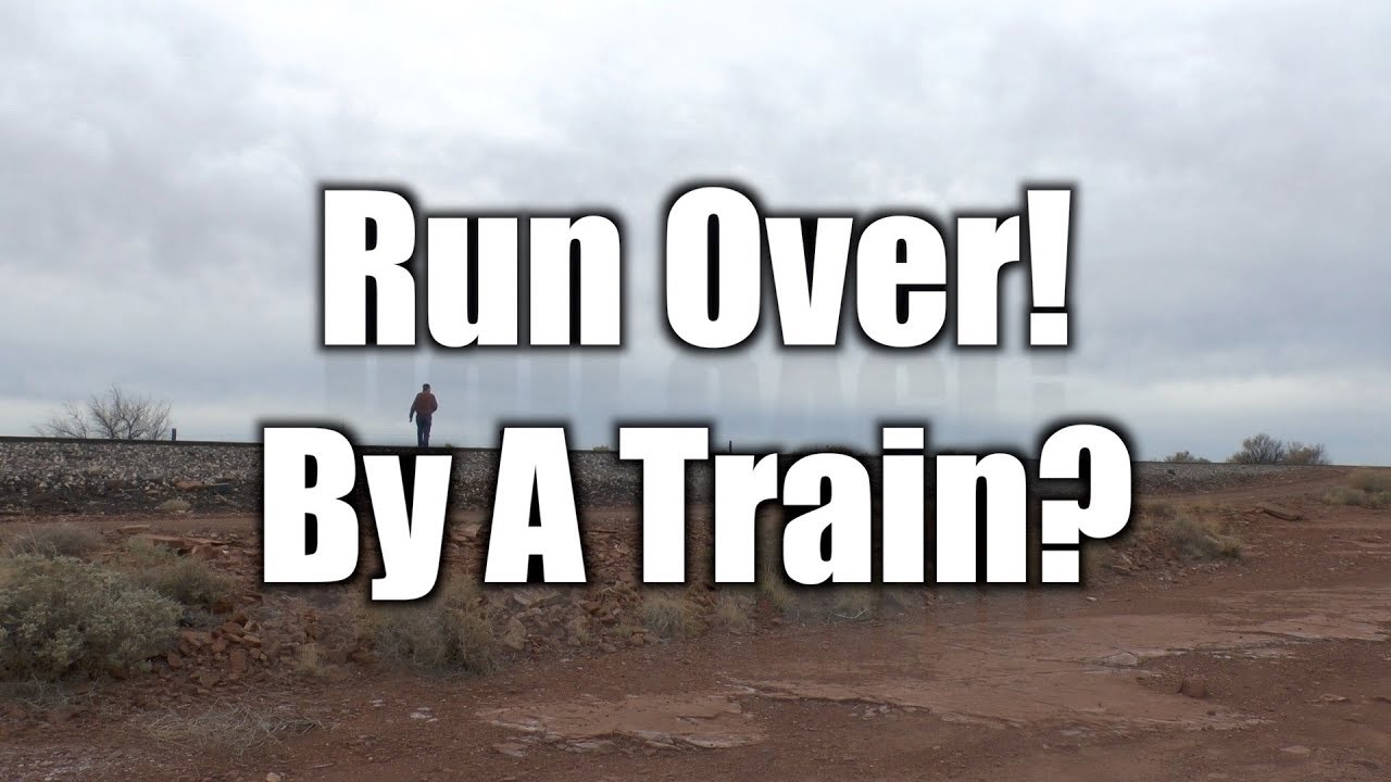 Run Over By A Train? - YouTube